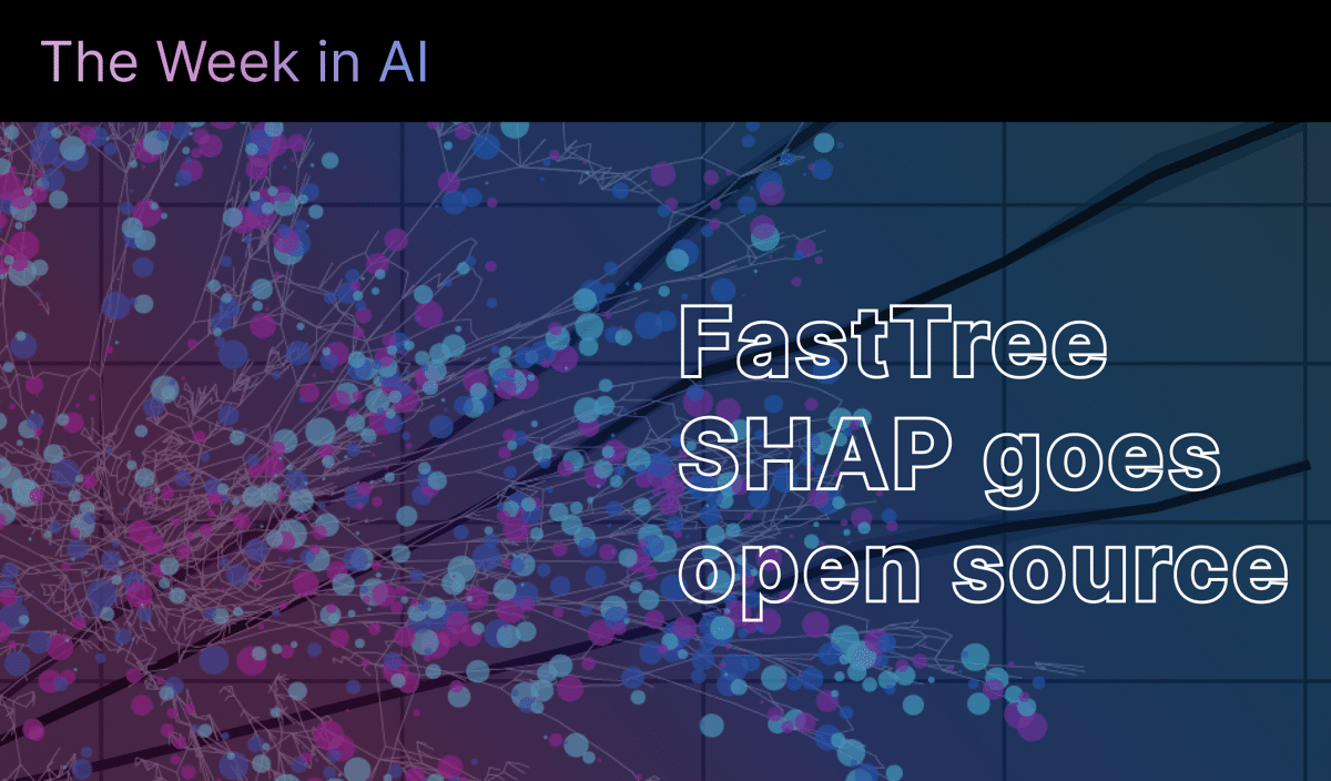 The Week in AI: FastTreeSHAP, Nvidia's Hopper, AI Bias, and a Heart ...